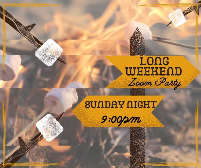 Long Weekend Zoom Hang Outs!